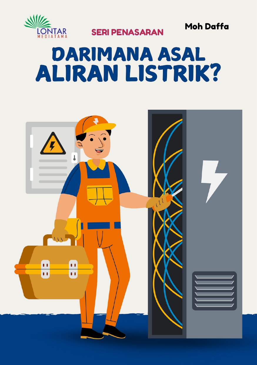 Seri Penasaran Darimana Asal Aliran Listrik? - Lontar Mediatama